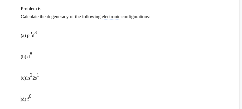Solved Problem 6. Calculate the degeneracy of the following | Chegg.com