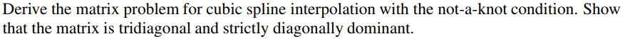 Solved Derive the matrix problem for cubic spline | Chegg.com