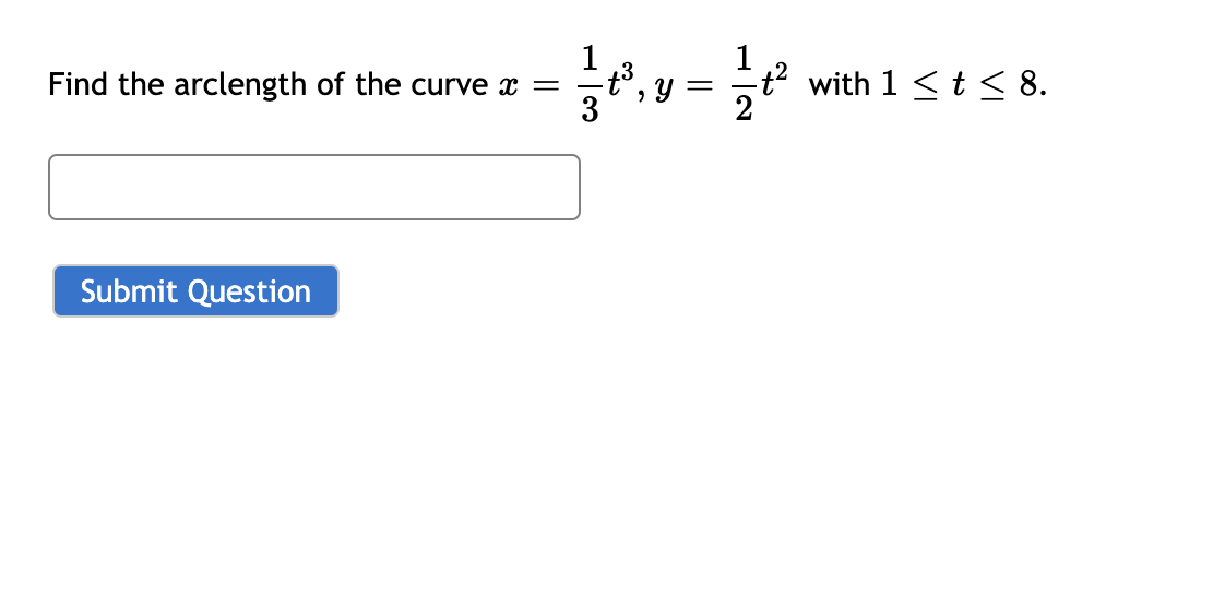 Solved Find the arclength of the curve x=31t3,y=21t2 with | Chegg.com
