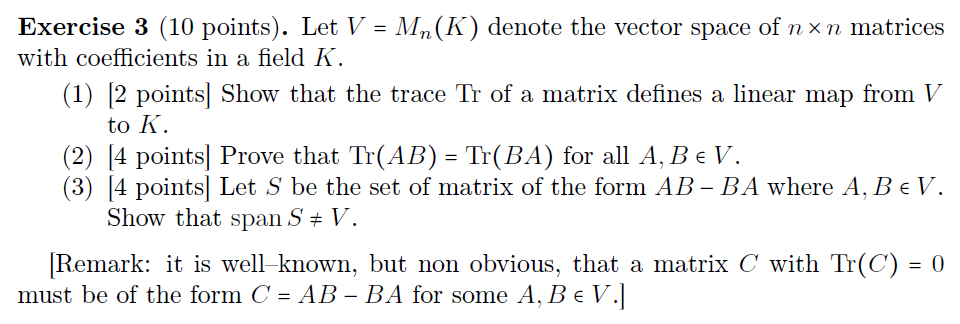 Solved Exercise 3 (10 points). Let V=Mn(K) denote the vector | Chegg.com