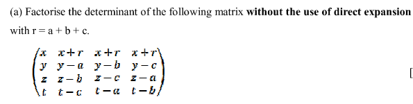 Solved (a) Factorise the determinant of the following matrix | Chegg.com