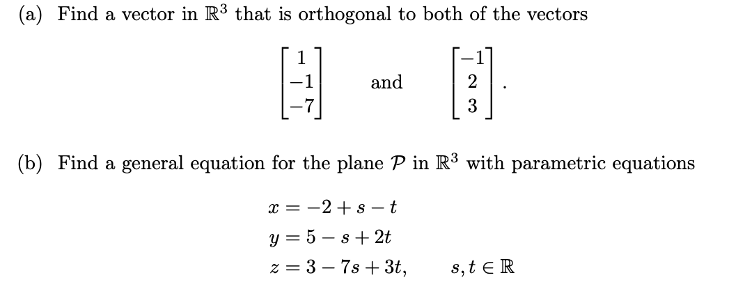 Solved (a) Find a vector in R3 that is orthogonal to both of | Chegg.com