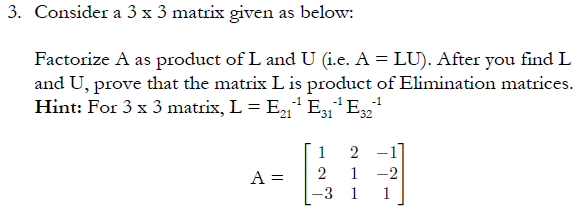 Solved 3. Consider a 3 x 3 matrix given as below: Factorize | Chegg.com
