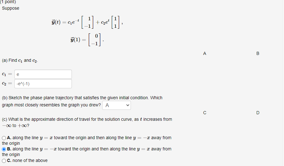 Solved (1 point) Suppose T(t) =ce" [_1] -_] +ex' [1] 7(1) = | Chegg.com