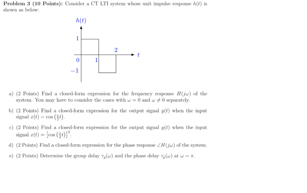 Solved Problem 3 (10 Points): Consider a CT LTI system whose | Chegg.com