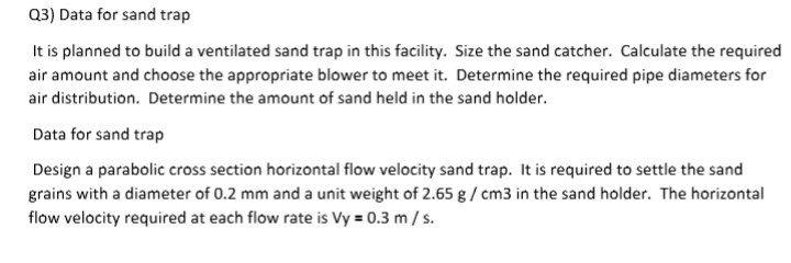 Q3) Data for sand trap It is planned to build a | Chegg.com