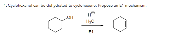 Solved 1. Cyclohexanol can be dehydrated to cyclohexene. | Chegg.com