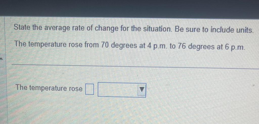 Solved State the average rate of change for the situation. | Chegg.com