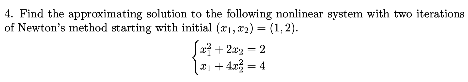 Solved 4 Find The Approximating Solution To The Following