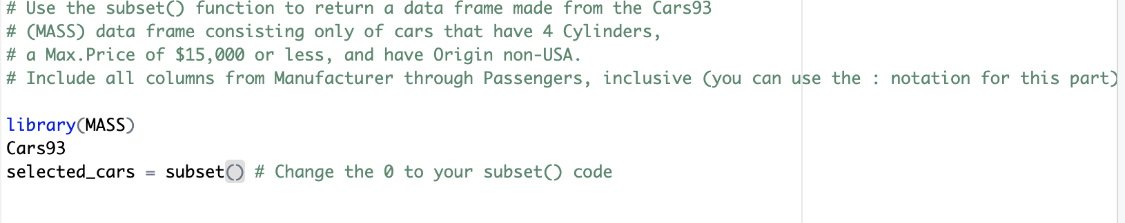 Solved # Use the subset() ﻿function to return a data frame | Chegg.com