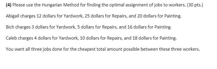 Solved (4) Please use the Hungarian Method for finding the | Chegg.com