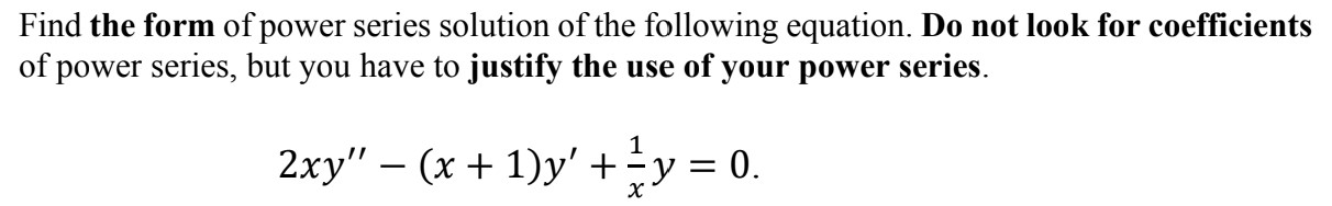 Solved Find the form of power series solution of the | Chegg.com