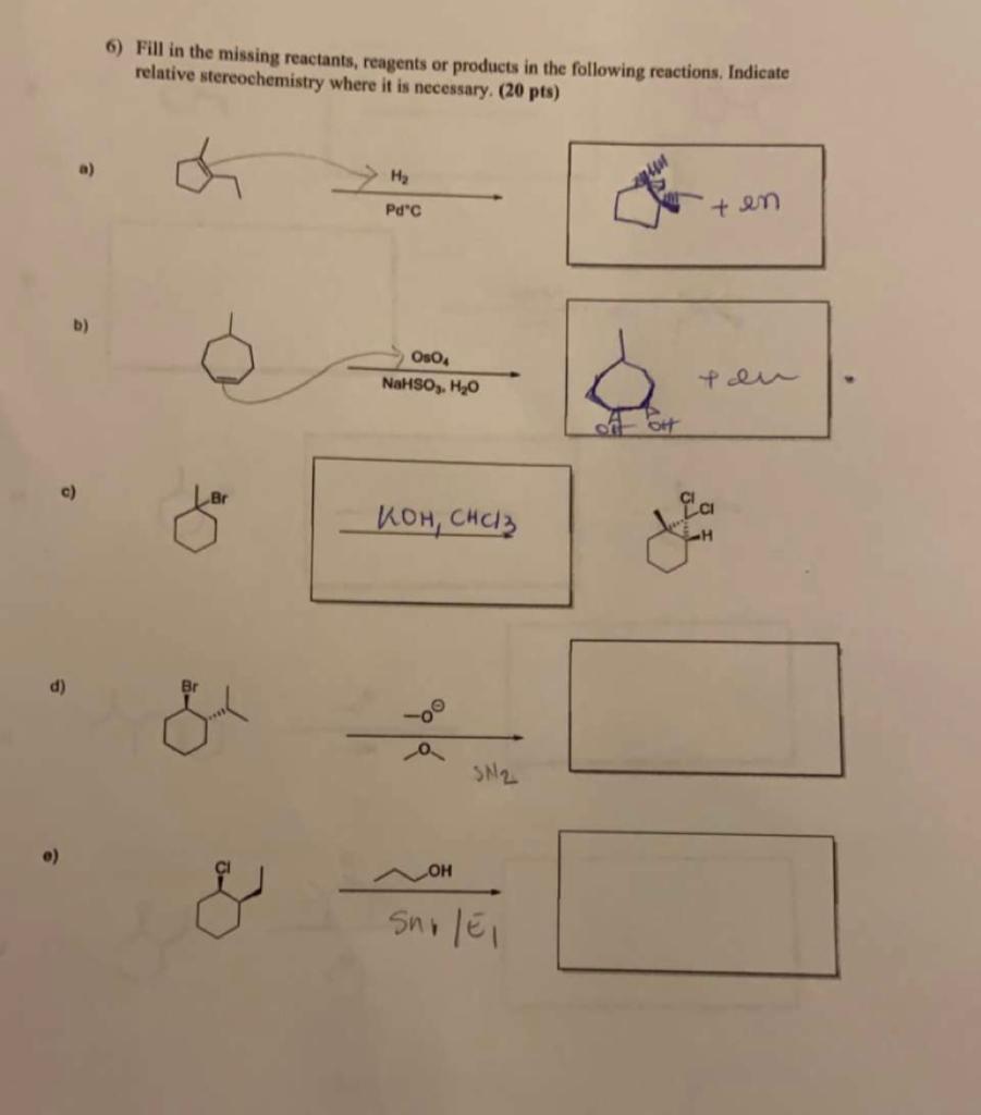Solved 6) Fill in the missing reactants, reagents or | Chegg.com