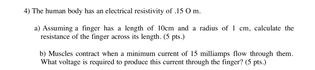 Solved 4) The human body has an electrical resistivity of | Chegg.com