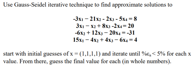 Solved Use Gauss-Seidel iterative technique to find | Chegg.com