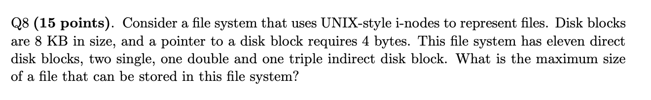 Solved Q8 (15 points). Consider a file system that uses | Chegg.com