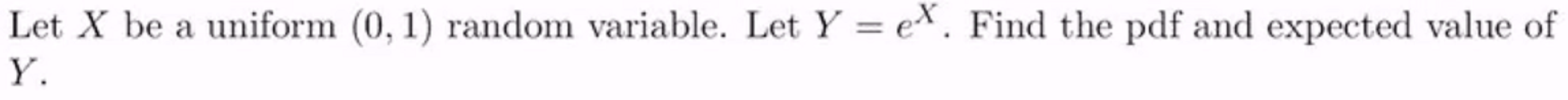 Solved a Let X be a uniform (0,1) random variable. Let Y = | Chegg.com