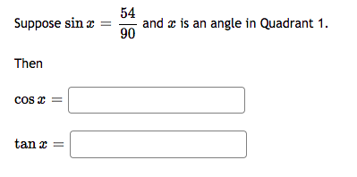 Solved Suppose sinx=9054 and x is an angle in Quadrant 1 . | Chegg.com