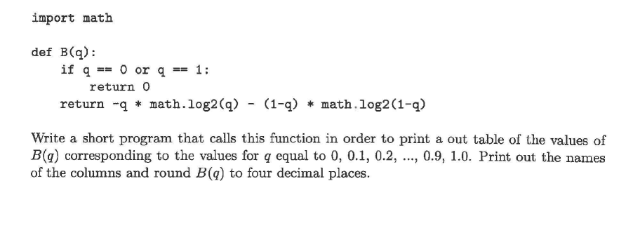 Solved import math def B(q): if q==0 or q==1 : return 0 | Chegg.com