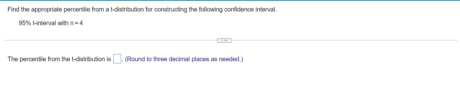 Solved Find the appropriate percentile from a t-distribution | Chegg.com