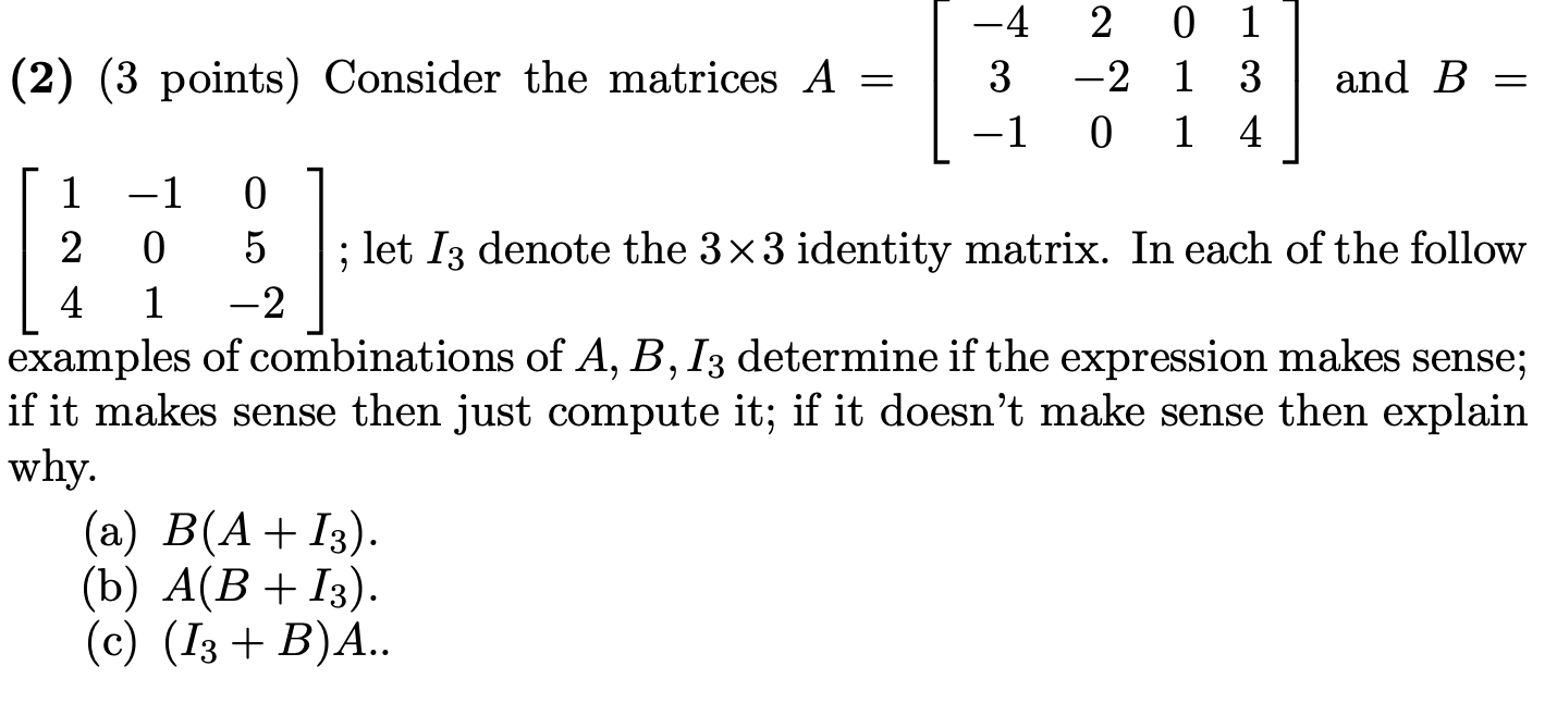 Solved (2) (3 points) Consider the matrices | Chegg.com