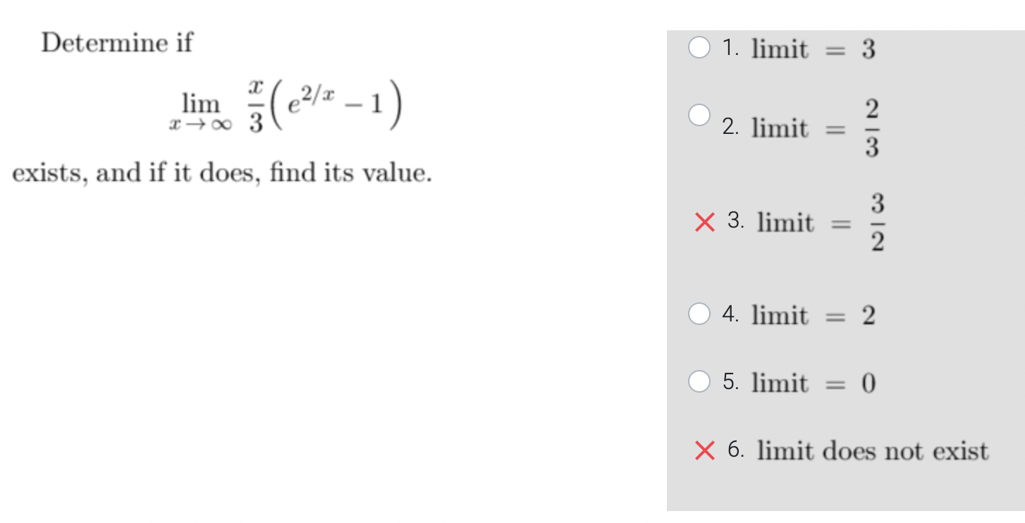 Solved Determine if limx→∞3x(e2/x−1) exists, and if it does, | Chegg.com