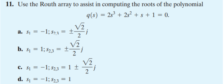 Solved 11. Use the Routh array to assist in computing the | Chegg.com
