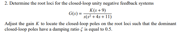 Solved 2. Determine the root loci for the closed-loop unity | Chegg.com