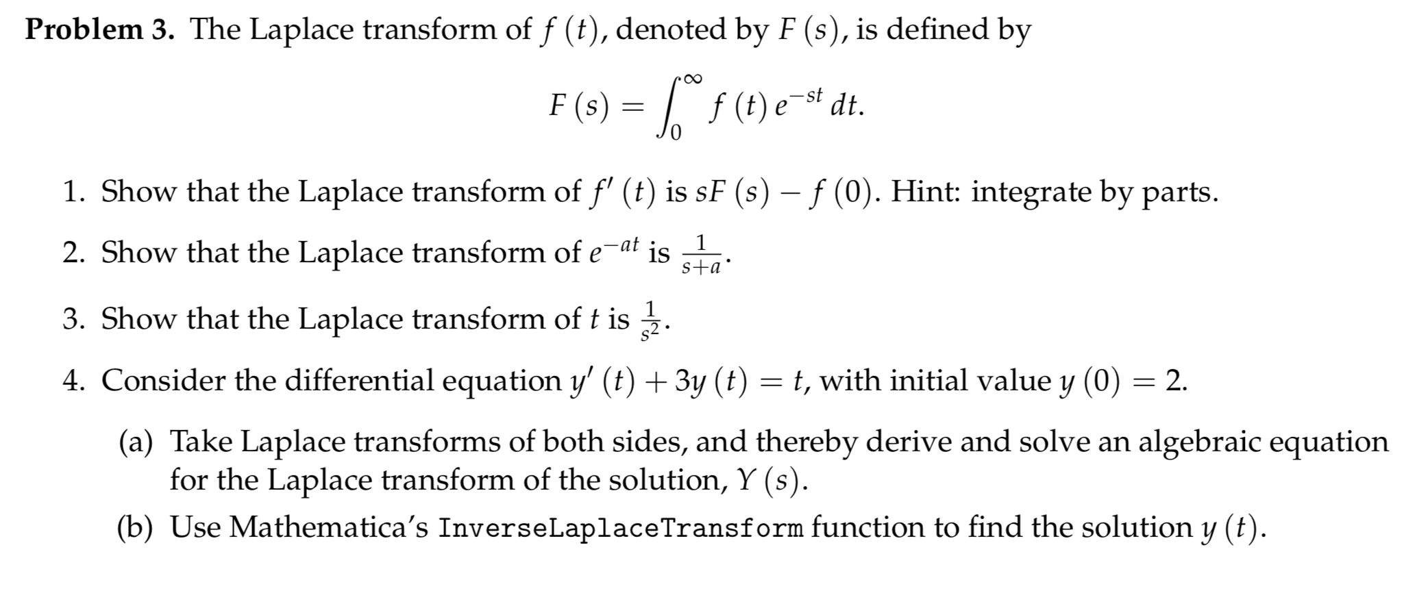 Solved Problem 3. The Laplace transform of f (t), denoted by | Chegg.com