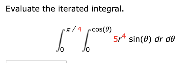 Solved Evaluate the iterated | Chegg.com