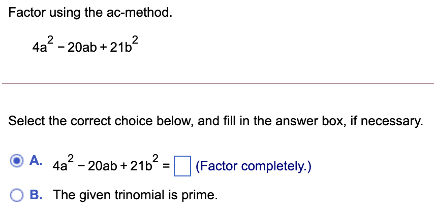 Solved Factor using the ac-method. 4a? - 20ab + 216 : Select | Chegg.com