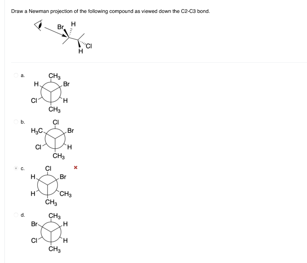 Solved Draw a Newman projection of the following compound as | Chegg.com