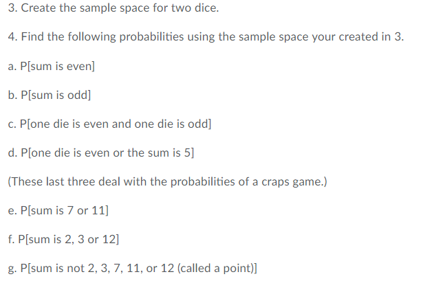 Solved 3. Create the sample space for two dice. 4. Find the | Chegg.com
