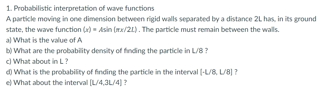 Solved = 1. Probabilistic interpretation of wave functions A | Chegg.com