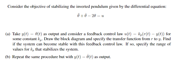 Solved Consider the objective of stabilizing the inverted | Chegg.com