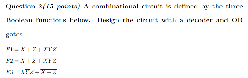 Solved Question 2(15 points) A combinational circuit is | Chegg.com