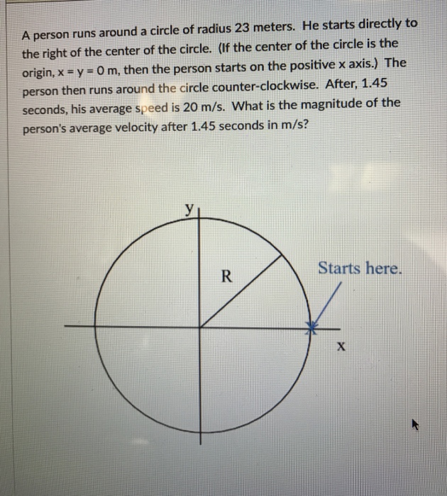 Solved A person runs around a circle of radius 23 meters. He | Chegg.com
