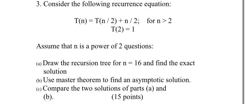 Solved 3. Consider the following recurrence equation: = T(n) | Chegg.com