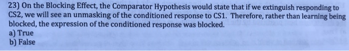 Solved 23) On the Blocking Effect, the Comparator Hypothesis | Chegg.com