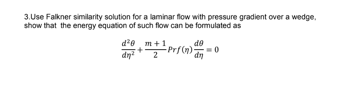 Solved 3.Use Falkner similarity solution for a laminar flow | Chegg.com