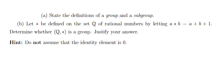 Solved (a) State the definitions of a group and a subgroup. | Chegg.com