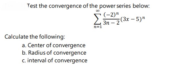 Solved Test the convergence of the power series below: (-2) | Chegg.com