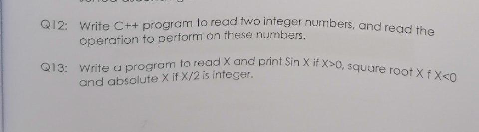 Solved Q13: Write a program to read X and print Sin X if | Chegg.com