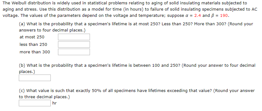 Solved The Weibull distribution is widely used in | Chegg.com