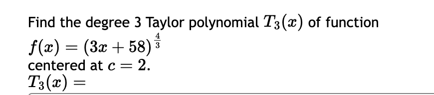 Solved Find the degree 3 Taylor polynomial T3(x) of function | Chegg.com
