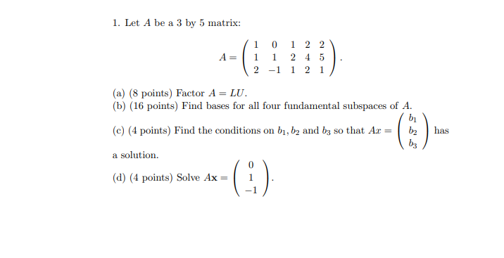 Solved 1. Let A be a 3 by 5 matrix: 1 2 1 0 2 A= 1 1 2 4 5 2 | Chegg.com