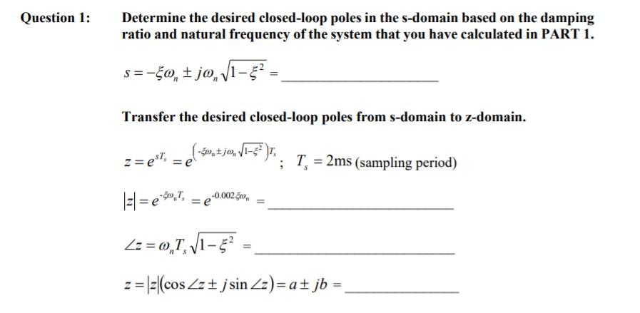 Solved Question 1: Determine the desired closed-loop poles | Chegg.com