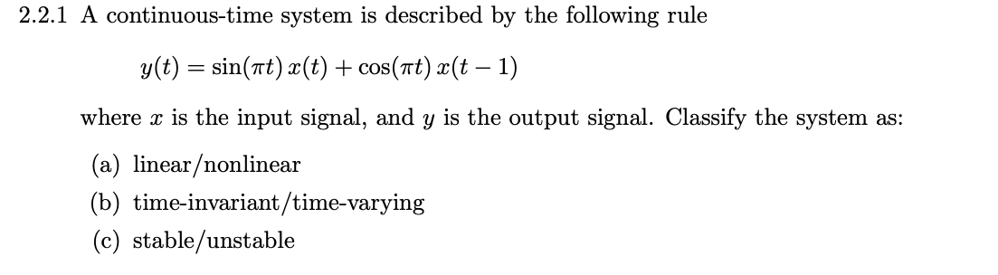Solved 2.2.1 A continuous-time system is described by the | Chegg.com