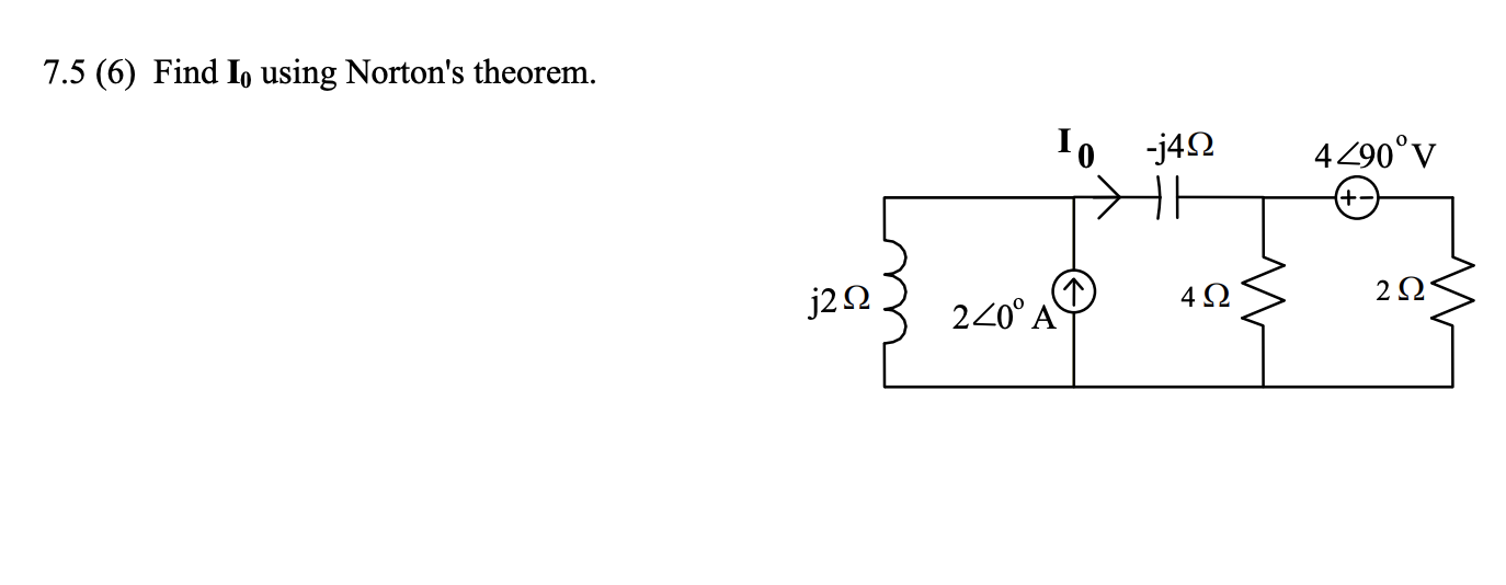 Solved 7.5 (6) ﻿Find I0 ﻿using Norton's theorem. | Chegg.com