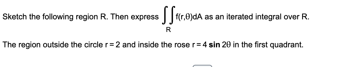 Solved Sketch the following region R. Then express | Chegg.com